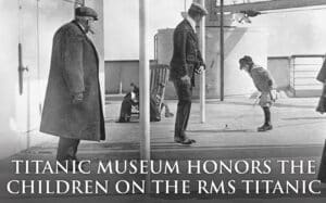 TITANIC Museum honors the Children on the RMS Titanic | My Pigeon Forge