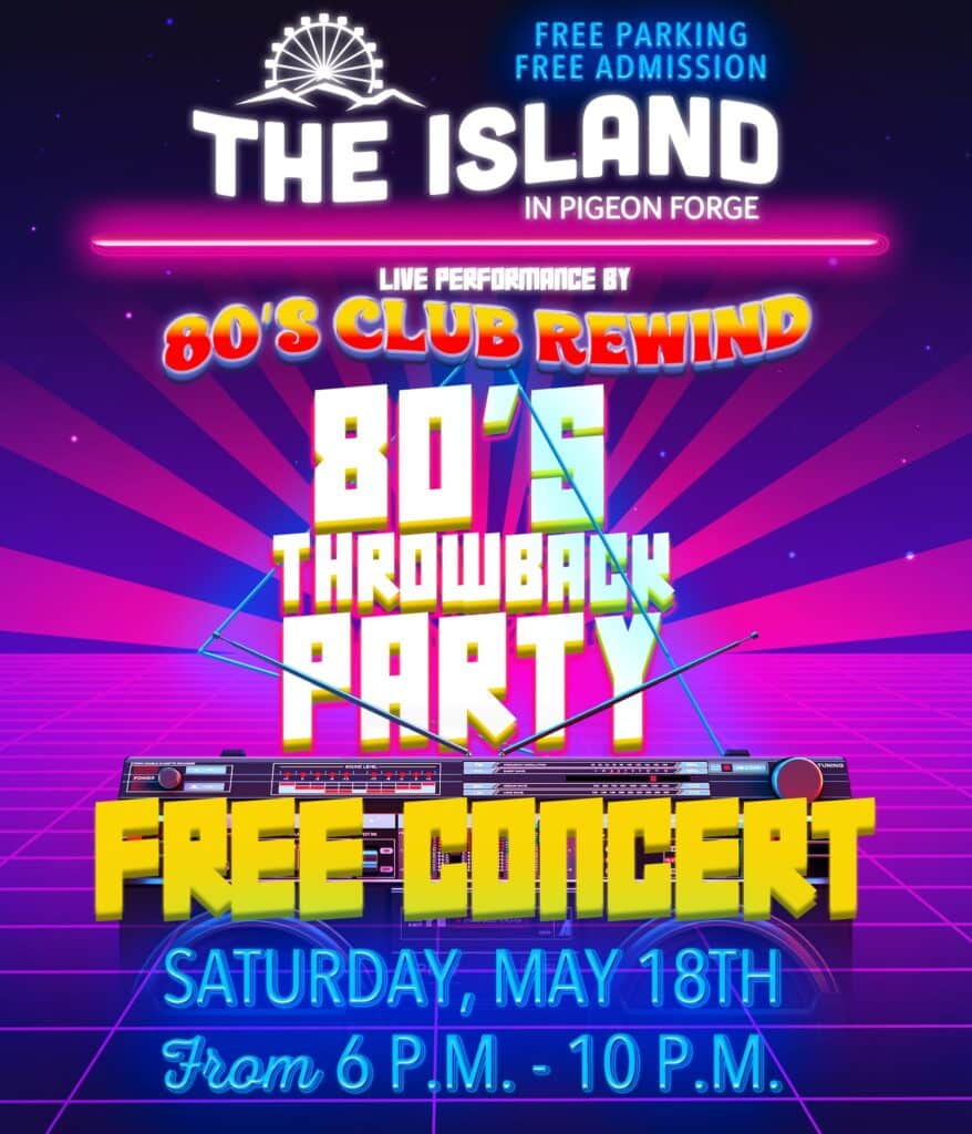 80’s Throwback Party and Concert - The Island | My Pigeon Forge