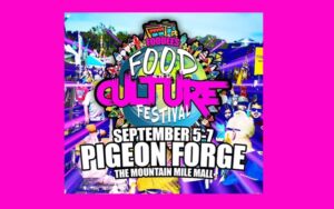 Pigeon Forge Foodees Food and Culture Festival | My Pigeon Forge